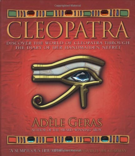 Cleopatra: Discover the World of Cleopatra Through the Diary of Her ...
