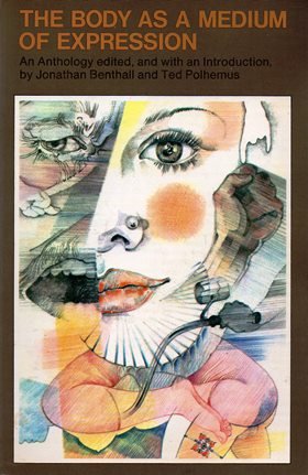 THE BODY AS A MEDIUM OF EXPRESSION : Benthall, Jonathan, Polhemus, Ted ...