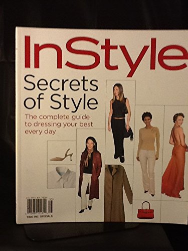 InStyle Secrets of Style: The Complete Guide to Dressing Your Best ...