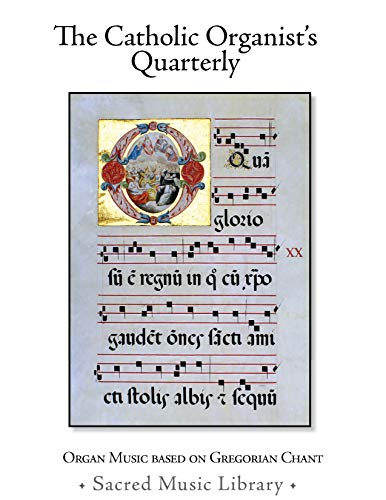 Organ Music based upon Gregorian Chant (The Church Organist's Quarterly ...