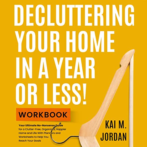 Decluttering Your Life in A Year or Less!: 3 Books in 1: Your Complete ...