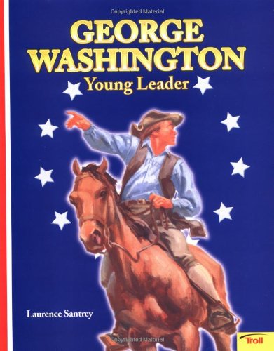 George Washington: Young Leader (Easy Biographies): Santrey, Laurence ...