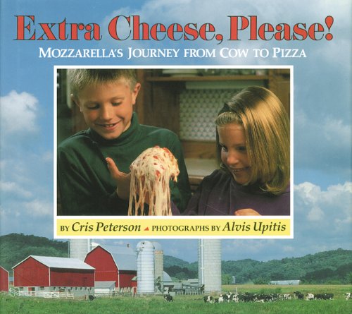 Extra Cheese Please!: Peterson, Cris, Upitis, Alvis: 9781563971778 ...