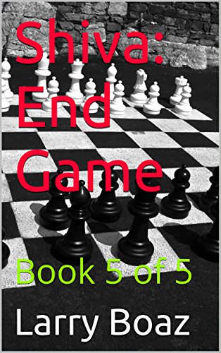Amazon.com: Shiva: End Game: Book 5 of 5 eBook : Boaz, Larry: Kindle Store