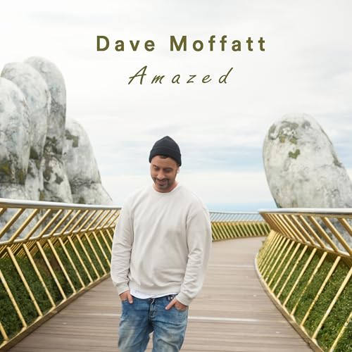 Play Amazed by Dave Moffatt on Amazon Music Unlimited