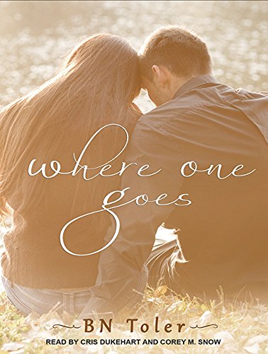 Where One Goes : Toler, B. N., Dukehart, Cris, Snow, Corey M.: Amazon ...