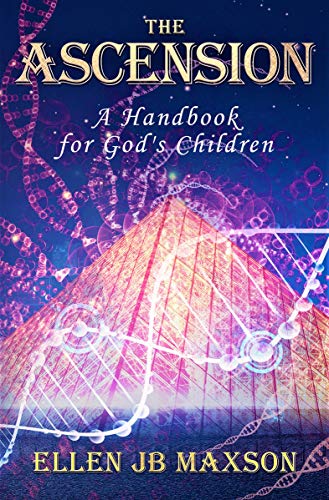 Amazon.com: The Ascension: A Handbook for God's Children eBook : Maxson ...