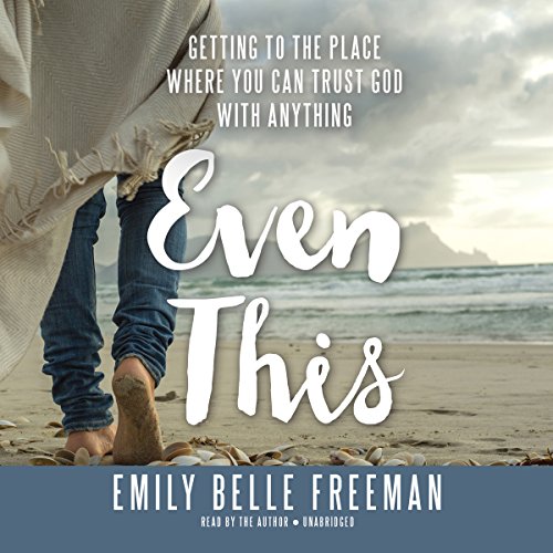 Amazon.com: Even This: Getting to the Place Where You Can Trust God ...