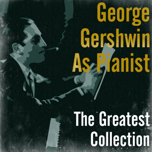 Play The Greatest Collection by George Gershwin As Pianist on Amazon Music