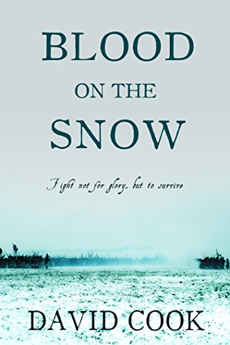 Blood on the Snow (The Soldier Chronicles Book 3) eBook : Cook, David ...