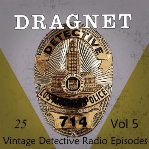 Play Dragnet, Vol. 5: 25 Vintage Detective Radio Episodes by Dragnet on ...