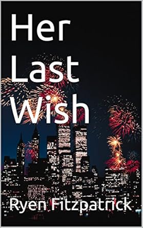 Her Last Wish - Kindle edition by Fitzpatrick, Ryen. Literature ...