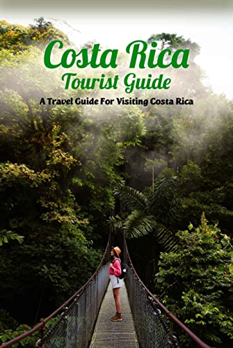 Amazon.com: Costa Rica Tourist Guide: A Travel Guide For Visiting Costa ...