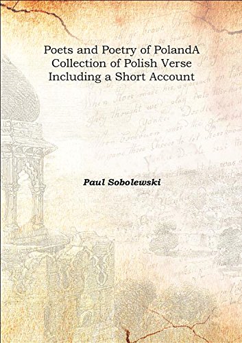 Poets and Poetry of Poland A Collection of Polish Verse Including a ...