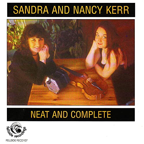 Amazon Music - Sandra Kerr and Nancy KerrのNeat and Complete - Amazon.co.jp