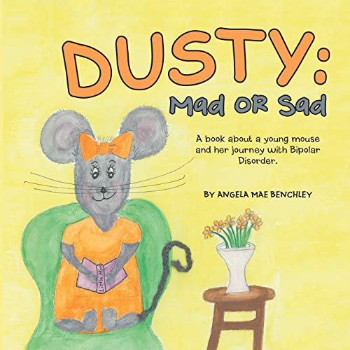 Dusty: Mad or Sad: A Book About a Young Mouse and Her Journey with ...