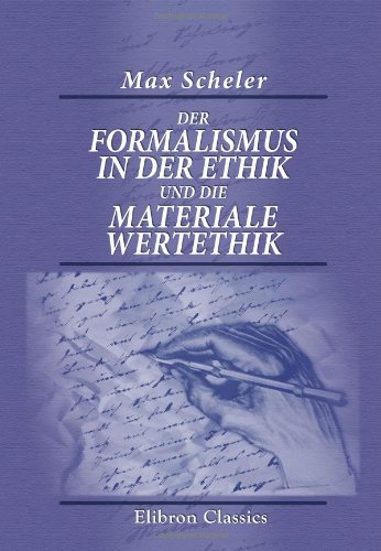 Der Formalismus in der Ethik und die materiale Wertethik: Neuer Versuch ...