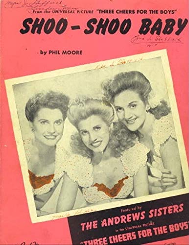 Shoo-shoo Baby Featured by the Andrews Sisters in "Three Cheers for the ...