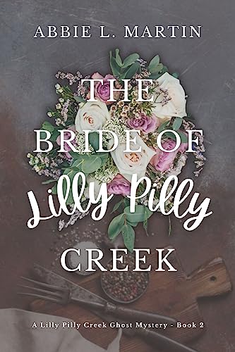 The Bride of Lilly Pilly Creek: Book 2 (The Lilly Pilly Creek Ghost ...
