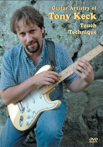 Amazon.com: Guitar Artistry of Tony Keck: Touch Technique : Tony Keck ...