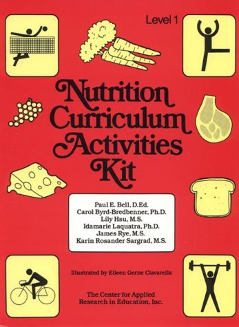 Nutrition Curriculum Activities Kit, Level 1: Bell, Paul E ...