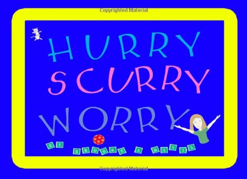 Amazon.com: Hurry Scurry Worry: Hurry Scurry: 9781438244945: Davis ...