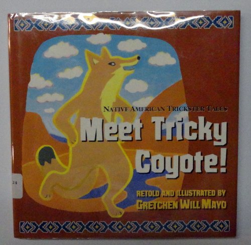 Meet Tricky Coyote! (Native American Trickster Tales): Mayo, Gretchen ...