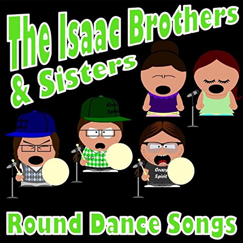 Amazon.com: The Isaac Brothers & Sisters Round Dance Songs : The Isaac ...