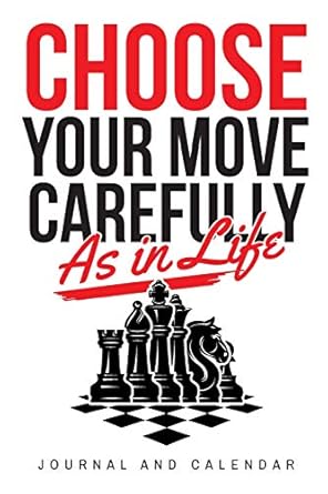 Choose Your Move Carefully As In Life: Blank Lined Journal With ...