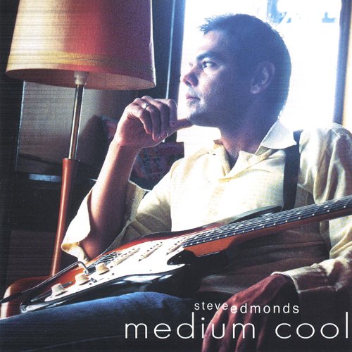 Amazon.com: Medium Cool : Steve Edmonds: Digital Music