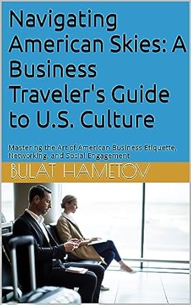 Amazon.com: Navigating American Skies: A Business Traveler's Guide to U.S. Culture: Mastering ...