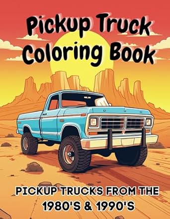 Pickup Truck Coloring Book: Pickup Trucks From the 1980's and 1990's ...