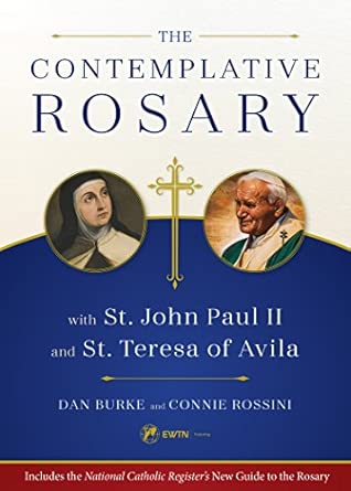 The Contemplative Rosary with St. John Paul II and St. Teresa of Avila ...