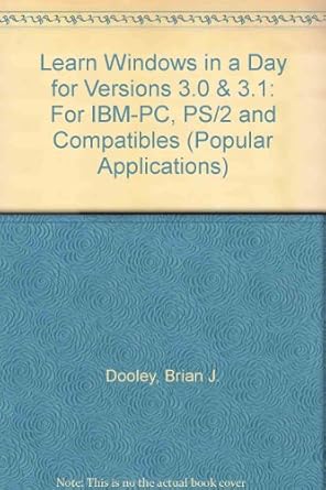Learn Windows in a Day for Versions 3.0 and 3.1 (Popular Applications ...