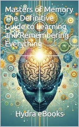 Amazon.com: Masters of Memory The Definitive Guide to Learning and ...