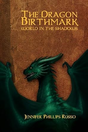 The Dragon Birthmark: World in the Shadows: Russo, Jennifer Phillips ...