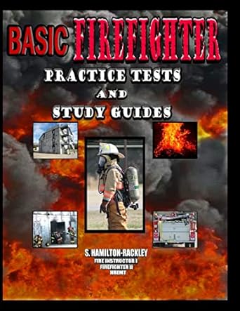 Basic Firefighter Practice Tests and Study Guides: Hamilton-Rackley, S ...
