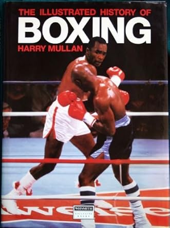 Illustrated History of Boxing, The: Amazon.co.uk: Mullan, Harry, With ...