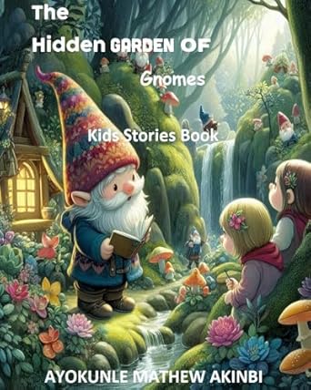 The Hidden Garden of Gnomes Kids Stories Book - Kindle edition by ...