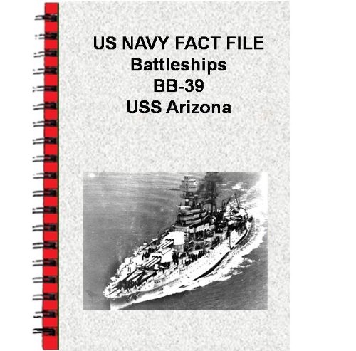 US NAVY FACT FILE Battleships BB-39 USS Arizona eBook : USN: Amazon.co ...