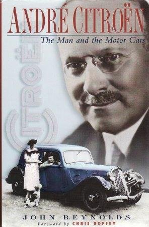 Andre Citroën: The Man and the Motor Cars: Reynolds John: 9780905778327 ...