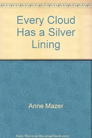Every Cloud Has a Silver Lining: Mazer, Anne: 9780606195591: Amazon.com ...