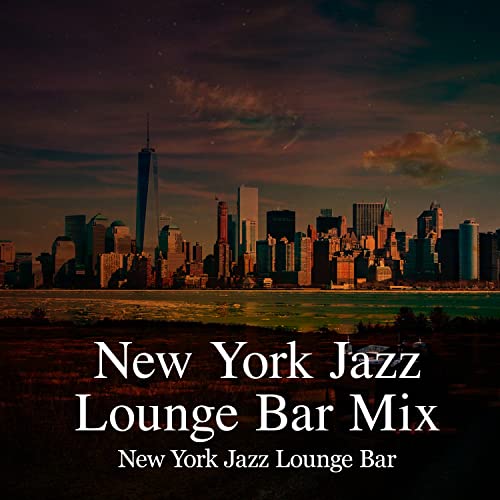 New York Jazz Lounge Bar Mix by New York Jazz Lounge Bar on Amazon ...