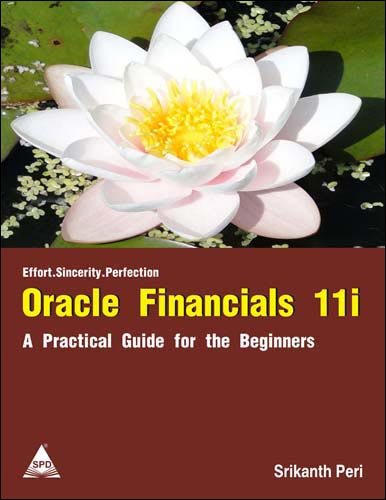 Buy Oracle Financials 11i: A Practical Guide for the Beginners Vol.1 ...