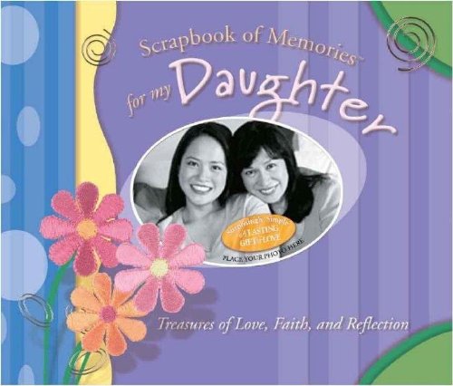 Scrapbook of Memories for My Daughter: Integrity Publishers ...