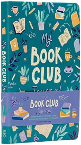 My Book Club Journal: A Reading Log of the Books I Loved, Loathed, and ...