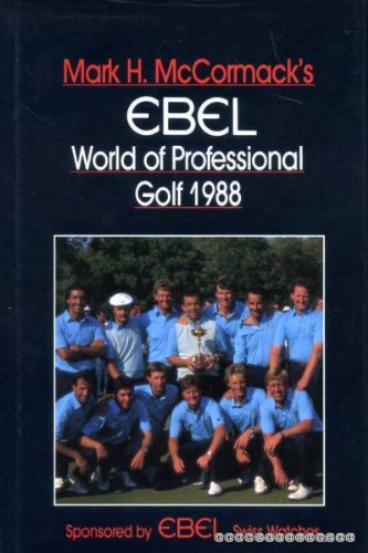 Mark H. McCormack's EBEL World of Professional Golf: 1988: McCormack ...