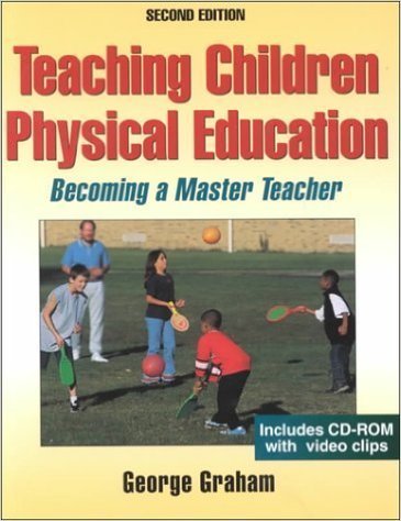 Teaching Children Physical Education: Becoming a Master Teacher: Graham ...