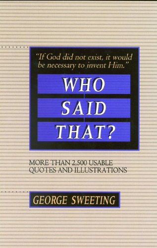 Who Said That?: More than 2,500 Usable Quotes and Illustrations ...