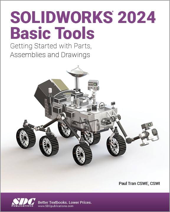 SOLIDWORKS 2024 Basic Tools: Getting Started with Parts, Assemblies and ...
